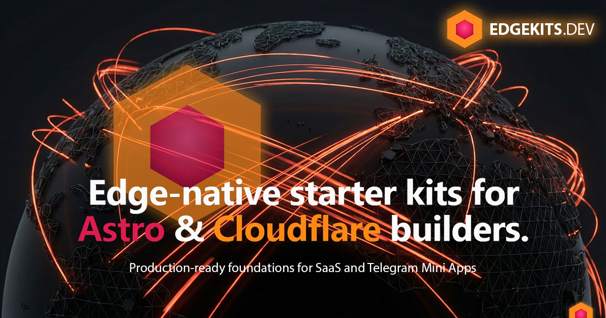 Edge-native starter kits for Astro & Cloudflare builders | EdgeKits